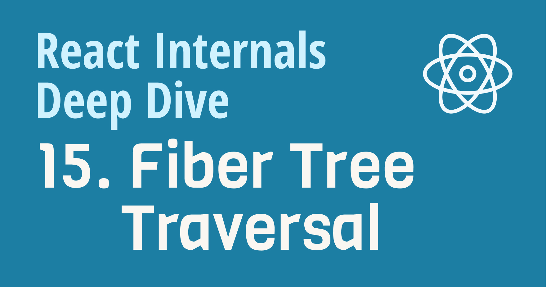 How does React traverse Fiber tree internally?